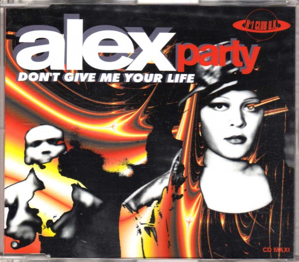 Alex Party – Don’t Give Me Your Life (Overdance!) – CDM | Eurodance 90 ...